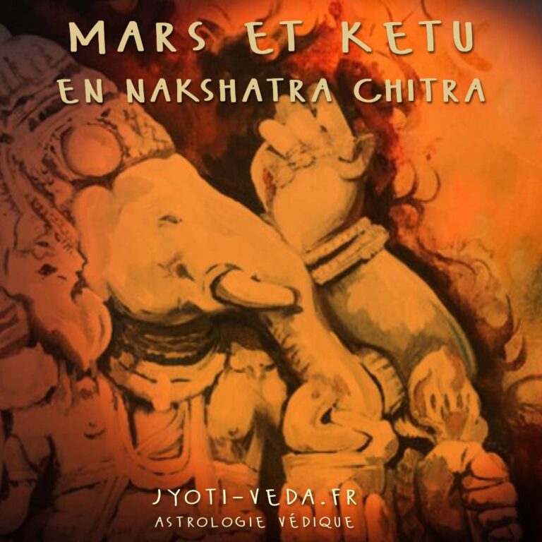 Mars et Ketu en Balance et en nakshatra Chitra - Jyotish Ayurveda