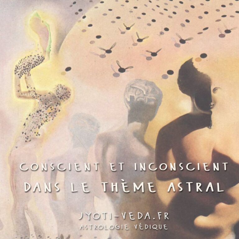 Conscient et inconscient dans le thème astral - Jyotish Ayurveda