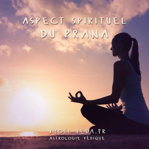 Aspect spirituel du Prana - Jyotish Ayurveda
